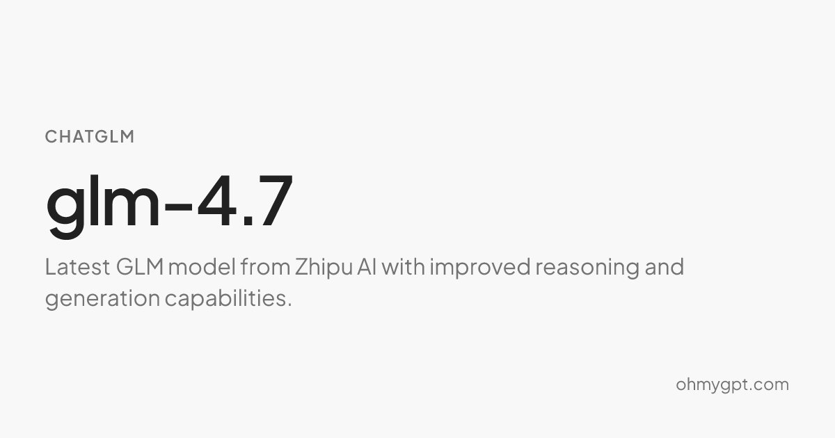 glm-4.7 - ChatGLM AI Model