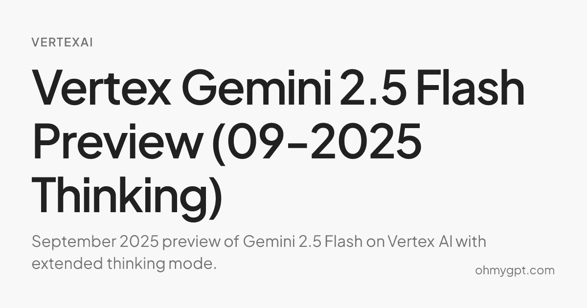 Vertex Gemini 2.5 Flash Preview (09-2025 Thinking) - VertexAI AI Model